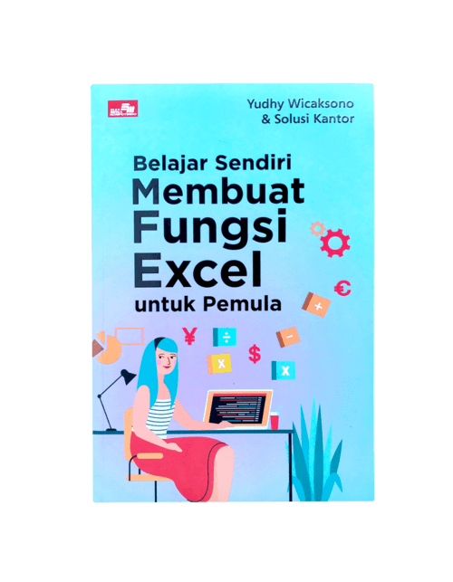 Jual Buku Belajar Sendiri Membuat Fungsi Excel untuk Pemula