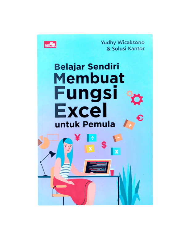 Jual Buku Belajar Sendiri Membuat Fungsi Excel untuk Pemula